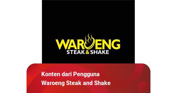 Waroeng Steak & Shake Rilis Menu Baru yang Bikin Netizen Penasaran ... Waroeng Steak & Shake Rilis Menu Baru yang Bikin Netizen Penasaran ...